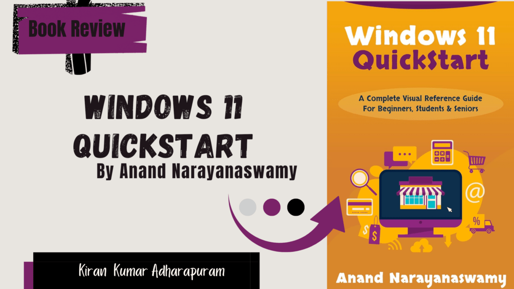 Book Review: Windows 11 QuickStart By "Anand Narayanaswamy" - Kiran Kumar Adharapuram