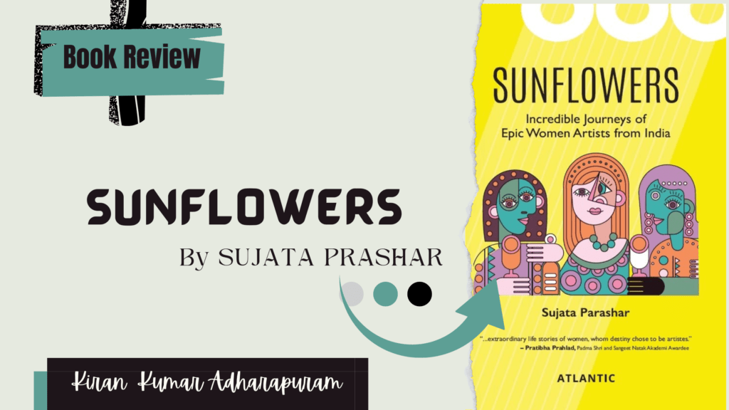 Book Review: SUNFLOWERS By "Sujata Parashar" - Kiran Kumar Adharapuram